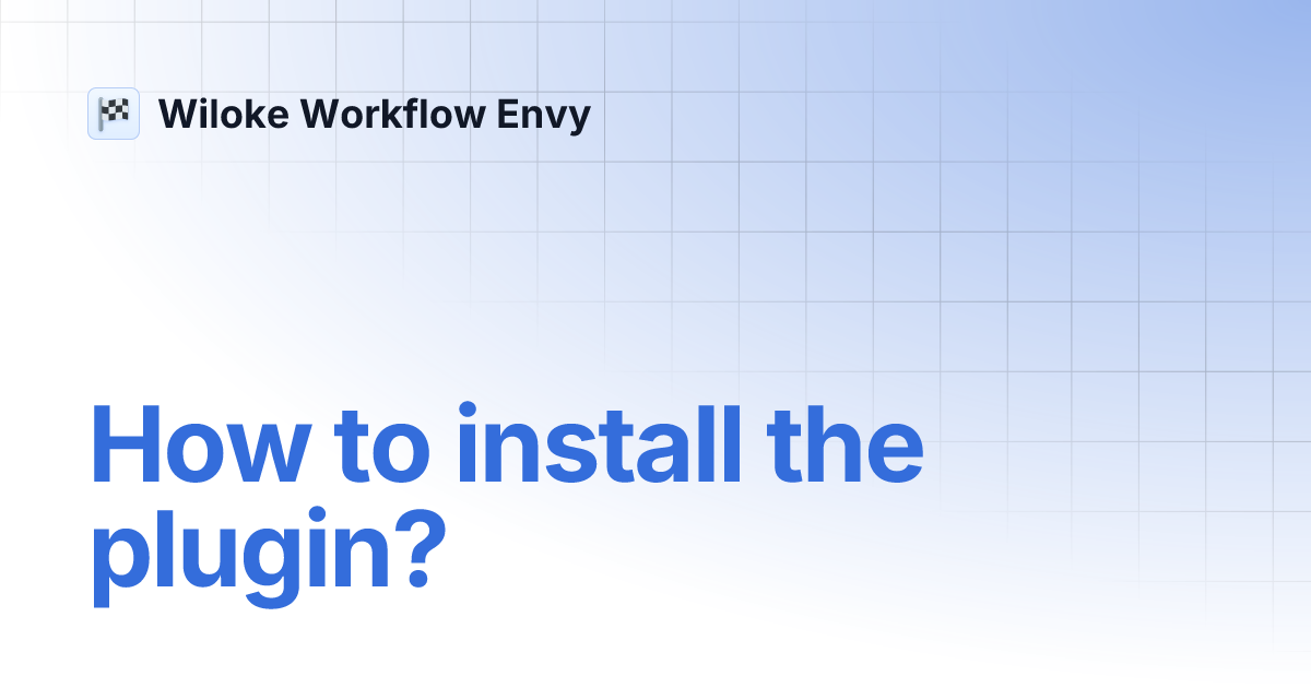 How to install the plugin? | Wiloke Workflow Envy